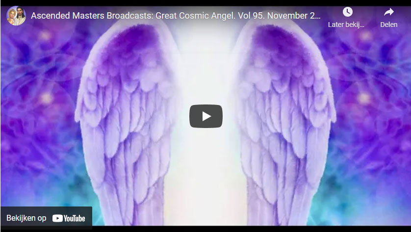 Ascended Masters Broadcasts: Great Cosmic Angel. Vol 95. November 26 ...